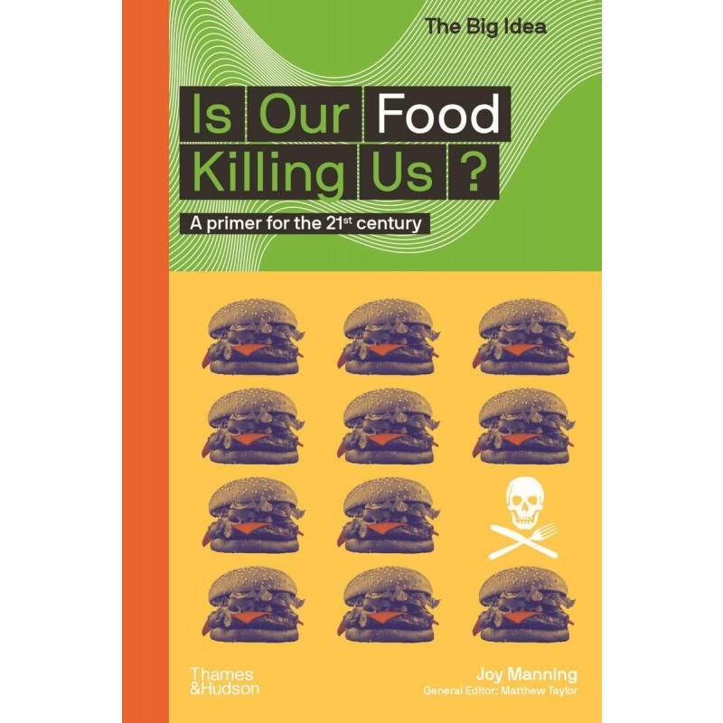 Is Our Food Killing Us?: A Primer for the 21st Century (The Big Idea ...