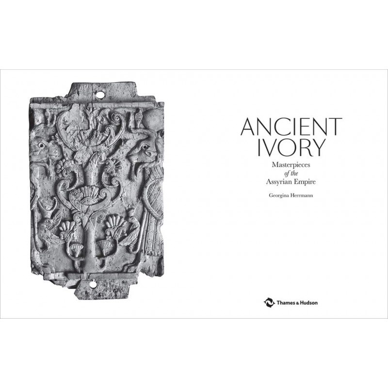 Ancient Ivory: Masterpieces of the Assyrian Empire - Teşvikiye Patika ...
