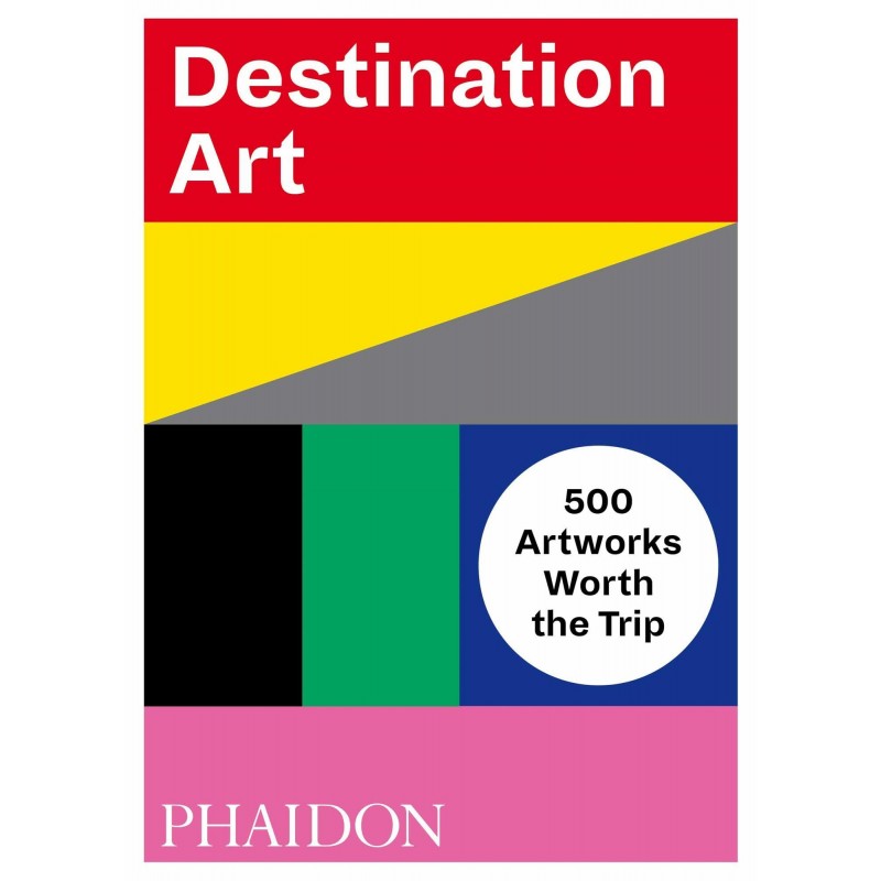 Destination Art: 500 Artworks Worth the Trip - Teşvikiye Patika Kitabevi