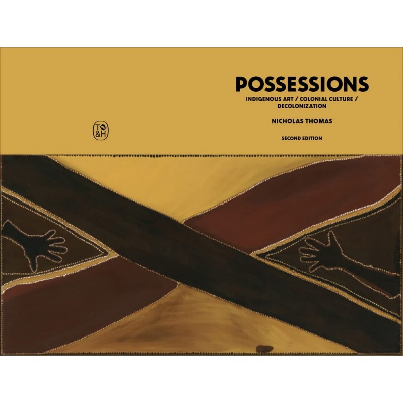Possessions: Indigenous Art / Colonial Culture / Decolonization ...