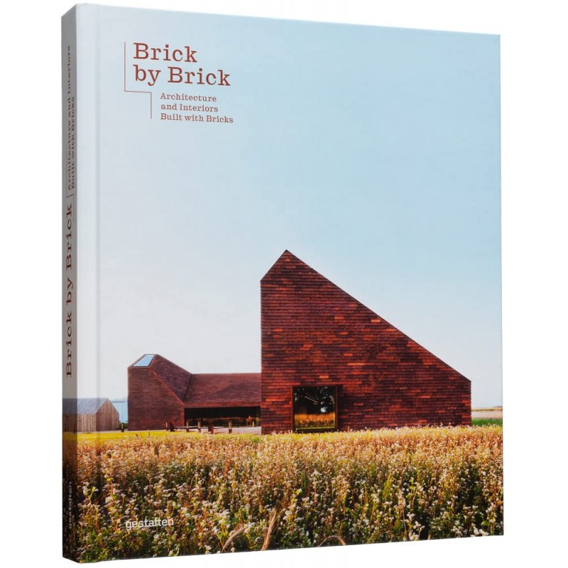 Brick by Brick: Architecture and Interiors Built with Bricks ...