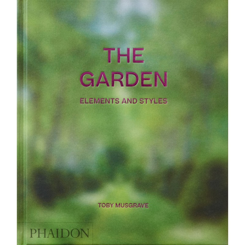 The Garden: Elements and Styles - Teşvikiye Patika Kitabevi